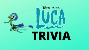 30 Exciting Trivia Questions From Disney/Pixar's Luca - To Eternity And ...